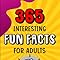 365 Interesting Fun Facts for adults: 365 random and amazing fun facts ...