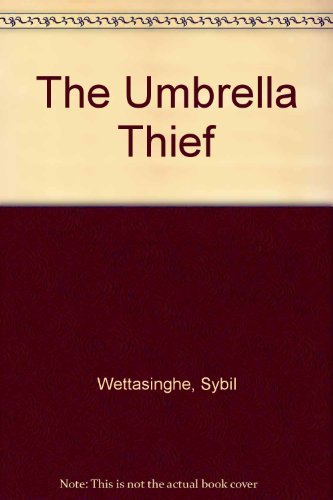 The Umbrella Thief: Wettasinghe, Sybil, Hirano, Cathy: 9780916291129 ...