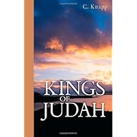 The Chronicles of the Kings of Judah: 2 Chronicles 10 - 36: A New ...