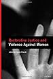 Restorative Justice and Violence Against Women (Interpersonal Violence ...