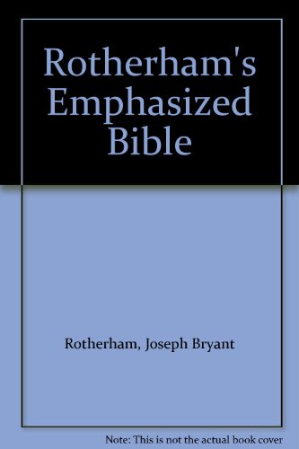Rotherham's Emphasized Bible: JOSEPH BRYANT ROTHERHAM: Amazon.com: Books