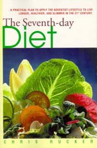 The Seventh-Day Diet: A Practical Plan to Apply the Adventist Lifestyle ...