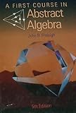 A First Course in Abstract Algebra (6th Edition): Fraleigh, John B ...