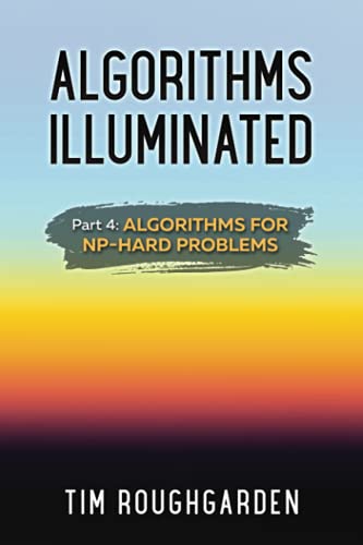 Algorithms Illuminated (Part 4): Algorithms for NP-Hard Problems: Roughgarden, Tim ...