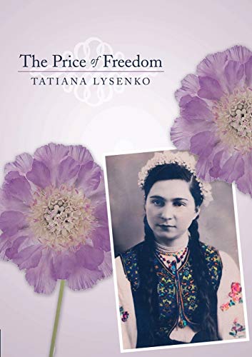The Price of Freedom: Lysenko, Tatiana: 9781483405759: Amazon.com: Books
