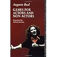 Games for Actors and Non-Actors: Augusto Boal, Adrian Jackson ...
