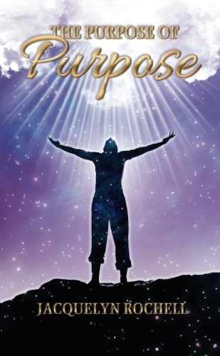 The Purpose of Purpose: Understanding and Embracing Who You Are (GOD'S ...