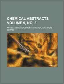 Chemical abstracts Volume 9, no. 3: Service, American Chemical ...
