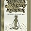 Amazon.com: Babylon Mystery Religion: Ancient and Modern (9780916938000 ...