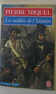 Les oubliés de l'histoire, tome 1 - Pierre Miquel - Babelio