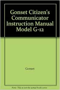 Gonset Citizen's Communicator Instruction Manual Model G-12: Gonset ...