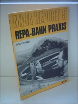 Rolf Ertmer: MIBA Report 5 - Repa-Bahn Praxis : Amazon.de: Bücher