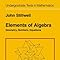Elements of Algebra: Geometry, Numbers, Equations Undergraduate Texts ...