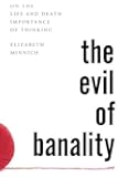 The Banality of Evil: Hannah Arendt and 'The Final Solution': Bernard J ...