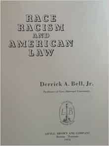 Race, Racism, and American Law, 1st Edition: Derrick A. Bell Jr ...