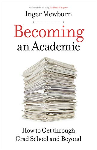 Amazon.com: Becoming an Academic: How to Get through Grad School and ...