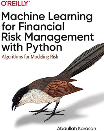 Machine Learning for Financial Risk Management with Python: Algorithms ...