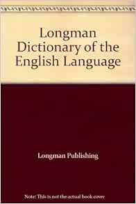 Amazon.com: Longman dictionary of the English language: 9780582555112 ...