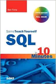 SQL in 10 Minutes a Day, Sams Teach Yourself: Forta, Ben: 9780135182796 ...