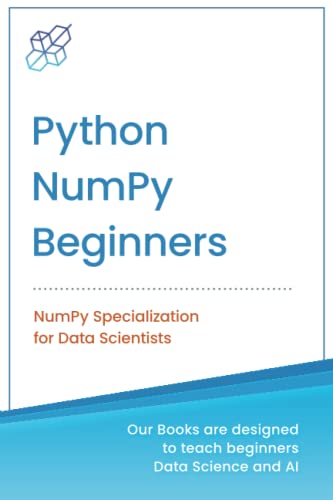 Python NumPy for Beginners: NumPy Specialization for Data Science: Publishing, AI: 9781956591095 ...