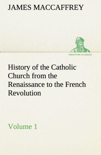 History of the Catholic Church from the Renaissance to the French ...