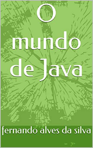 O mundo de Java - eBook, Resumo, Ler Online e PDF - por alves da silva ...