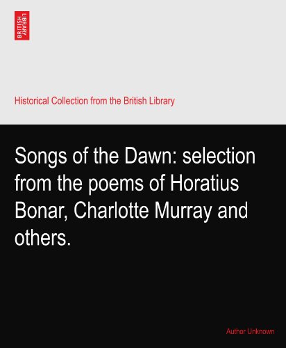 Songs of the Dawn: selection from the poems of Horatius Bonar ...