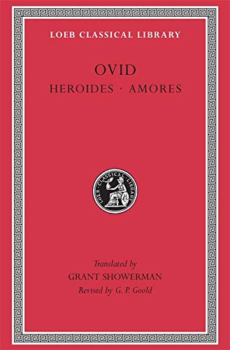 Ovid: Heroides and Amores (Loeb Classical Library) (English and Latin ...