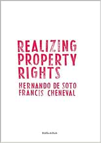 Realizing Property Rights (Swiss Human Rights Book): Soto, Hernando de ...