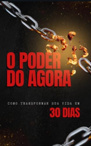 O Poder do Agora"Como transformar sua vida em 30 Dias - eBook, Resumo, Ler Online e PDF - por ...