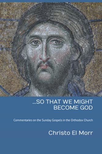 ...So that We Might Become God: 52 commentaries on the Sunday Gospels ...