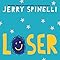 Loser: Spinelli, Jerry: 9780060540746: Amazon.com: Books