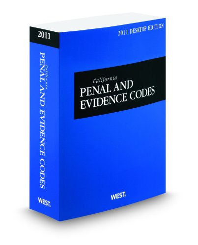 California Penal and Evidence Codes, 2012 ed. (California Desktop Codes ...