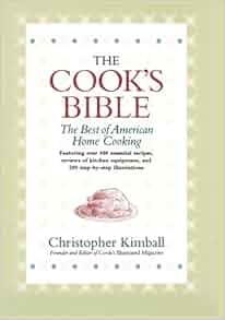 The Cook's Bible: The Best of American Home Cooking: Christopher ...