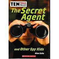 Ten True Tales: The Secret Agent and Other Spy Kids: Zullo, Allan ...