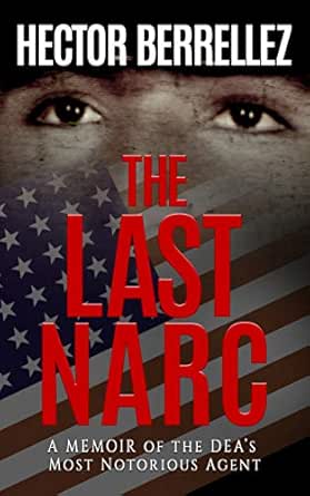 Amazon.com: The Last Narc: A Memoir of the DEA's Most Notorious Agent ...