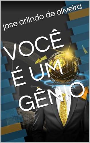 VOCÊ É UM GÊNIO - eBook, Resumo, Ler Online e PDF - por oliveira, jose ...