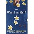 Amazon.com: The World in Half: 9781594488559: Henriquez, Cristina: Books