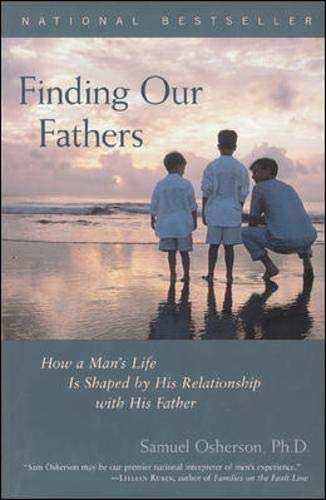 Finding Our Fathers : How a Man's Life Is Shaped by His Relationship ...