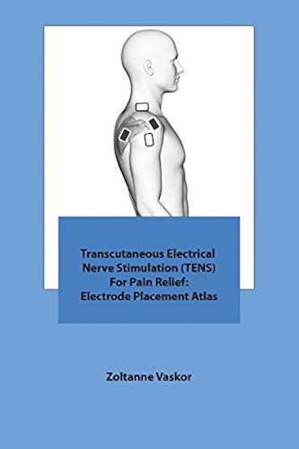 Transcutaneous Electrical Nerve Stimulation (TENS) For Pain Relief ...