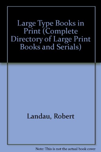 Large Type Books in Print, 1985 (COMPLETE DIRECTORY OF LARGE PRINT ...