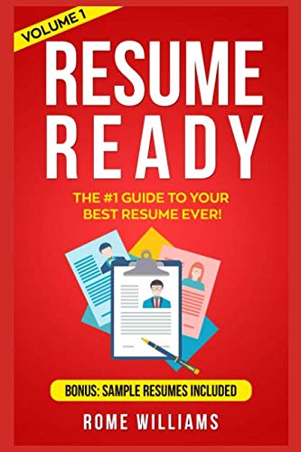 RESUME READY: The #1 Guide To Your Best Resume Ever! Bonus: Sample ...