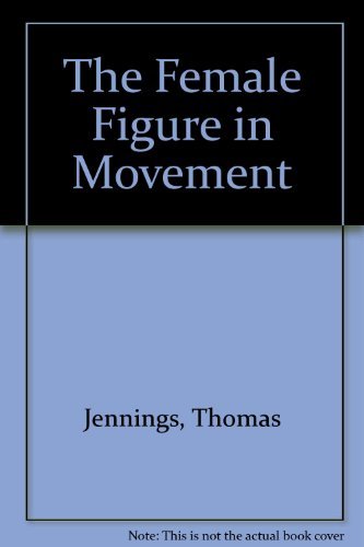 Free Download: The female figure in movement by Thomas Jennings ...