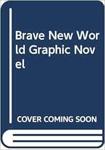 Brave New World Graphic Novel: (None): 9780061126291: Amazon.com: Books