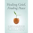 Healing Grief, Finding Peace: Daily Strategies for Grieving and Growing ...