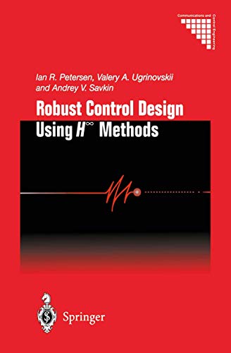 Robust Control Design Using H Methods (Communications and Control ...