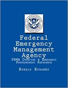 Federal Emergency Management Agency: FEMA Overview & Emergency ...