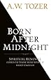 Born After Midnight: Tozer, A. W.: 9781600660290: Amazon.com: Books
