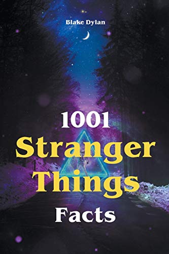 1001 Stranger Things Facts: Dylan, Blake: 9781393408017: Amazon.com: Books