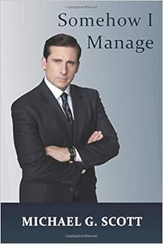 Somehow I Manage: A Notebook for all Managers and fans of the Office ...